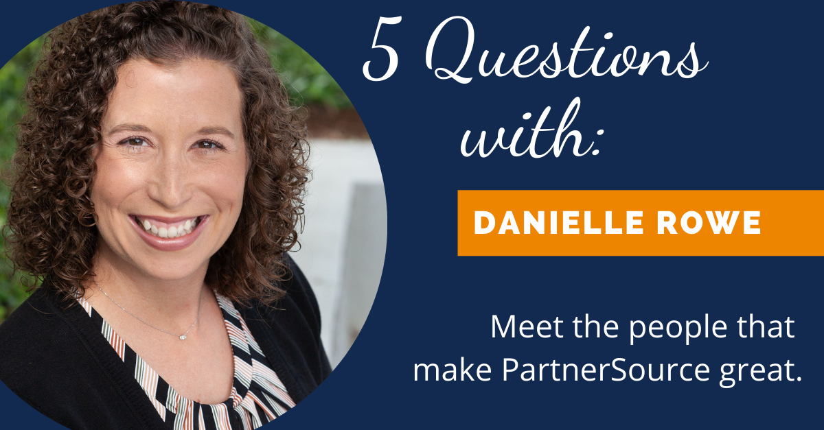 Five Questions with Danielle Rowe : PartnerSource