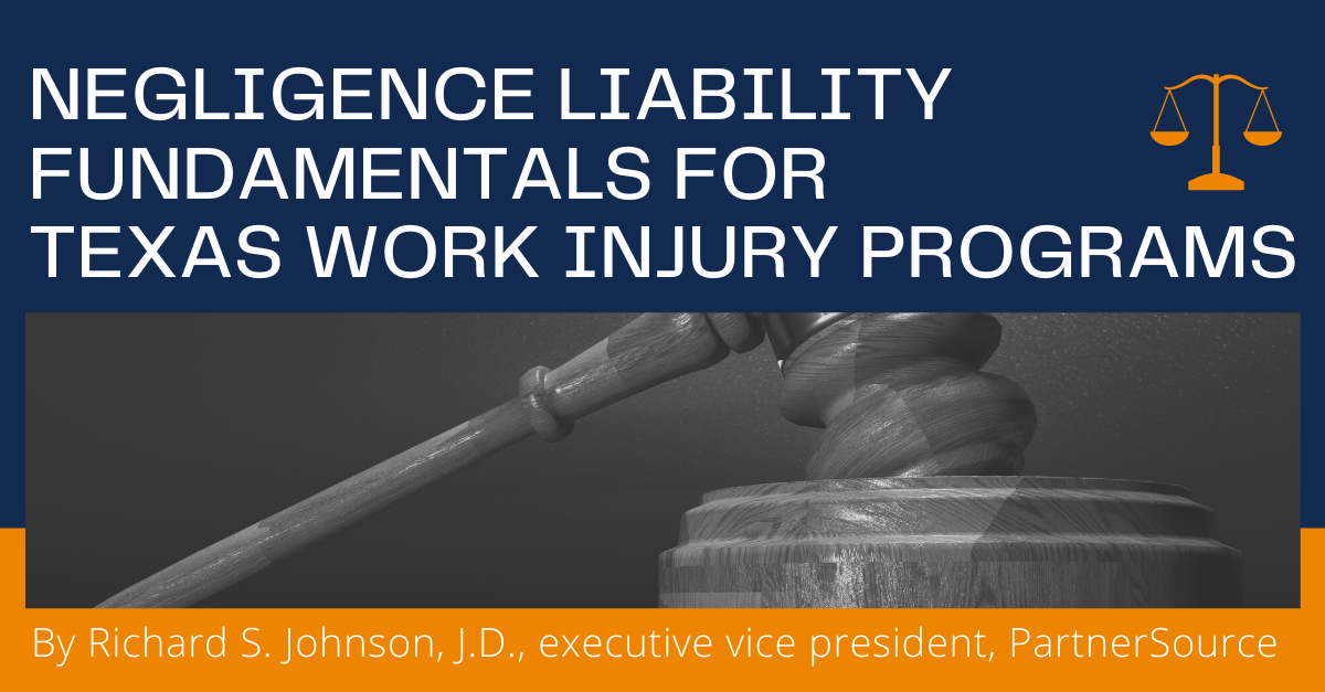 NEGLIGENCE LIABILITY FUNDAMENTALS FOR TEXAS WORK INJURY PROGRAMS ...