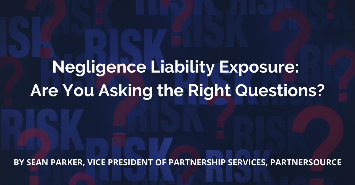 Negligence Liability Exposure: Are You Asking the Right Questions ...